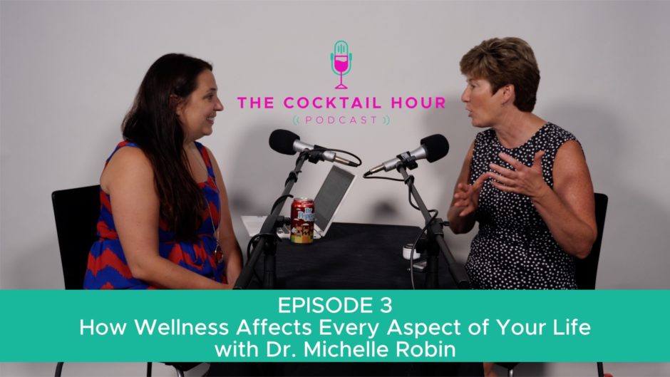 How Wellness Affects Every Aspect of Your Life with Dr. Michelle Robin ...