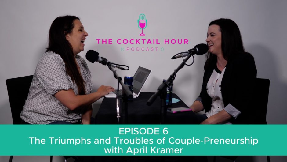 The Triumphs and Troubles of Couple-Preneurship with April Kramer – The ...